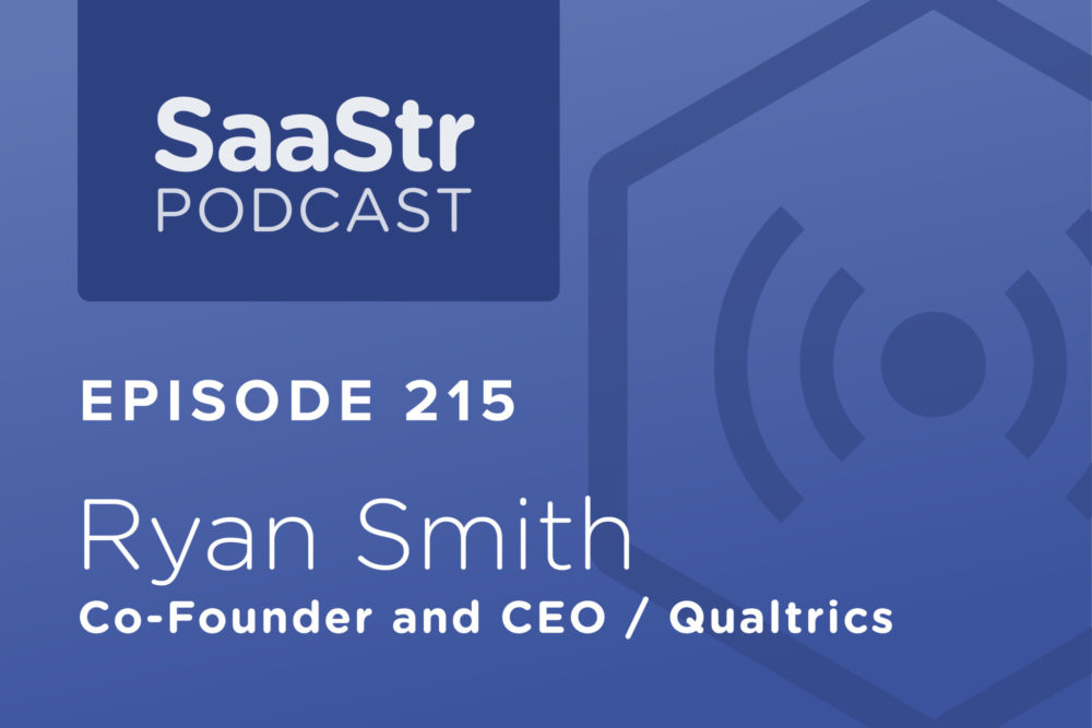 SaaStr Podcast 215: Ryan Smith, Qualtrics Co-Founder & CEO On The ...