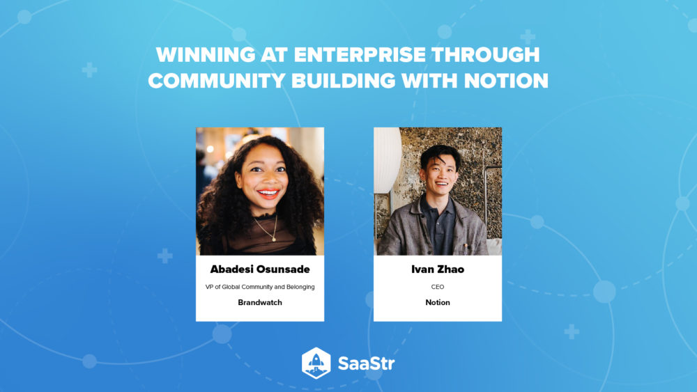 How Notion is Winning at Enterprise SaaS by Building Community