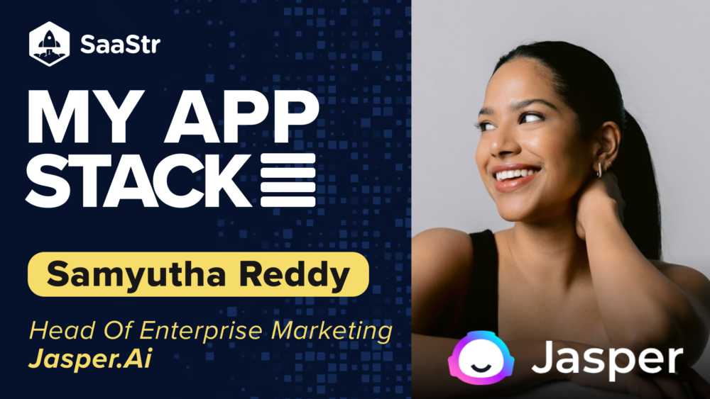 My App Stack: Samyutha Reddy, Head of Enterprise Marketing at Jasper.ai | SaaStr
