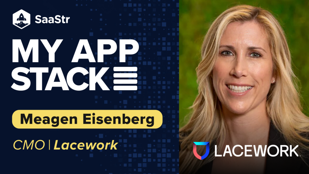 My App Stack: Meagen Eisenberg, CMO at Lacework | SaaStr