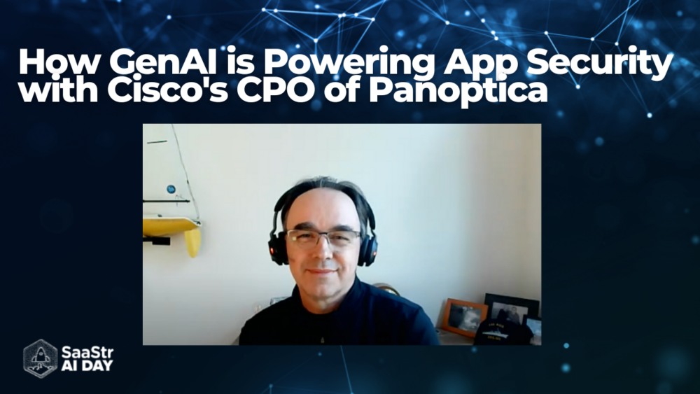 How GenAI is Powering App Security with Cisco’s CPO of Panoptica